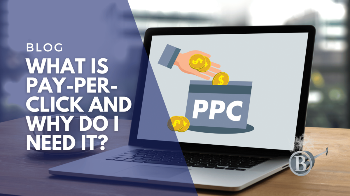 What is Pay-Per-Click and Why Do I Need it? - Branding Iron Management ...